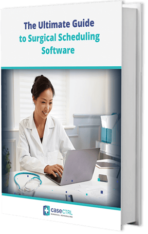 eBook: The Ultimate Guide to Surgical Scheduling Software | casectrl